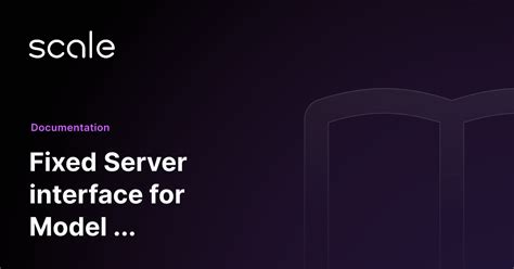 Fixed Server Interface For Model Execution By Named Alias Scale Ai