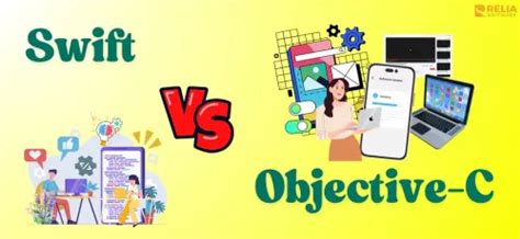 Swift Vs Objective C Which One Is Better For Ios Development Relia Software