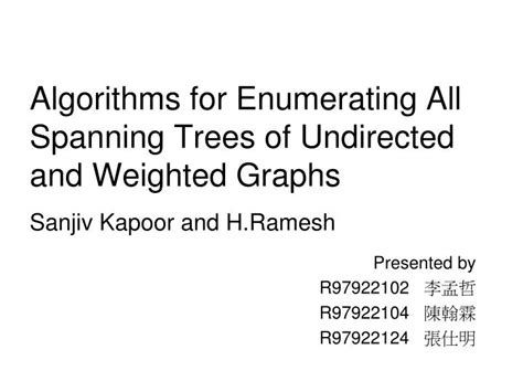 Ppt Algorithms For Enumerating All Spanning Trees Of Undirected And