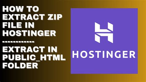How To Extract Zip File In Hostinger Public Html Folder Upload Zip File In Hostinger And