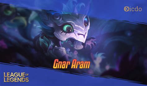 Gnar Aram Cách Lên Đồ Bảng Ngọc Tối ưu Sức Mạnh