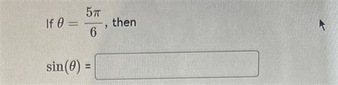 Solved If θ 5π6 thensin θ Chegg com