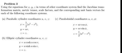 Problem 3 Using The Equations For X Y Z In Terms Of Other Coordinate