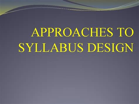 Approaches To Syllabus Design Language Teaching Syllabus Is