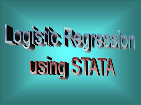 Ppt Logistic Regression Using Stata Powerpoint Presentation Free