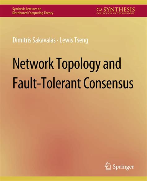 Buy Network Topology And Fault Tolerant Consensus Synthesis Lectures