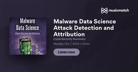 Malware Data Science Attack Detection And Attribution Transcript Cybersecurity Summary