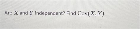Solved Consider Two Continuous Random Variables X And Y With
