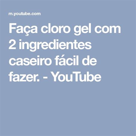 Faça Cloro Gel Com 2 Ingredientes Caseiro Fácil De Fazer Youtube 2