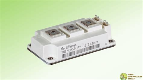 Infineon Extends 1200 V 62 Mm IGBT7 Portfolio Power Semiconductors Weekly