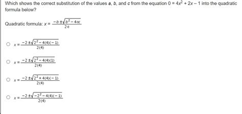 Which Shows The Correct Substitution Of The Values A B And C From The Equation 0 4x2 2x 1