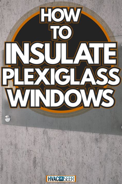 How To Insulate Plexiglass Windows