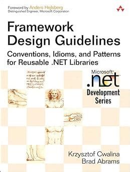 Framework Design Guidelines Conventions Idioms And Patterns For Reusable NET Libraries