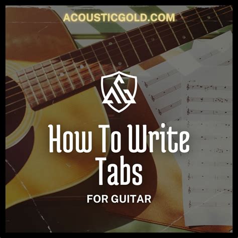 How To Write Tabs For Guitar Acoustic Gold