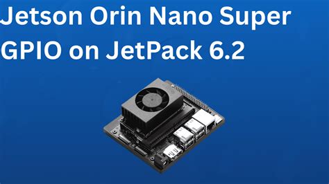 Fixing Jetson Orin Nano Super Gpio Issues On Jetpack 62