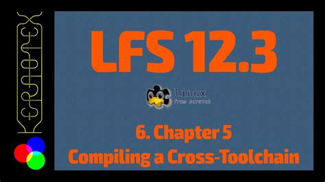 6 Chapter 5 Compiling A Cross Toolchain How To Build Linux From Scratch Lfs 123