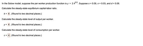 SOLVED Calculate The Steady State Equilibrium Capital Labor Ratio K Round To Two Decimal