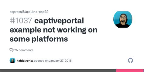 Captiveportal Example Not Working On Some Platforms · Issue 1037 · Espressifarduino Esp32 · Github