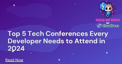 Top 5 Tech Conferences Every Developer Needs To Attend In 2024
