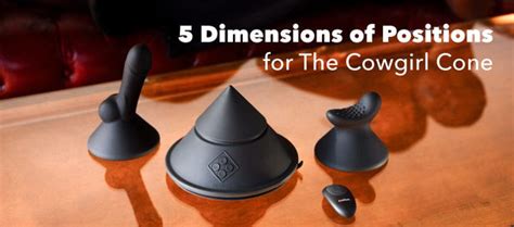 Five Solo Positions To Try On The Cowgirl Cone Sex Toy New