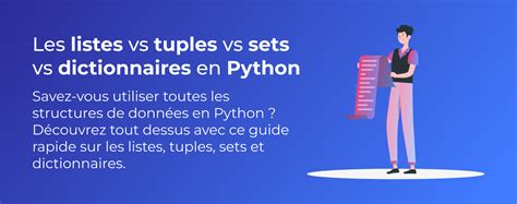 Les Listes Vs Tuples Vs Sets Vs Dictionnaires En Python