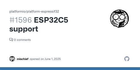 Esp32c5 Support · Issue 1596 · Platformio Platform Espressif32 · Github