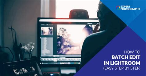 How To Batch Edit In Lightroom 7 Different Techniques
