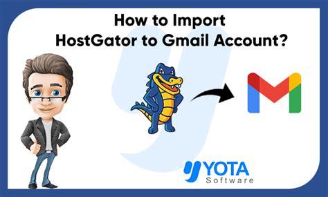 Migrate Hostgator Emails To Gmail In 4 Easy Steps