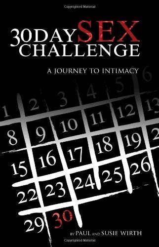 30Daysexchallenge A Journey To Intimacy Wirth Paul Wirth Susie 9781438240374 Amazon Com