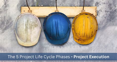 The 5 Project Life Cycle Phases Project Execution