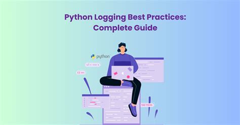 Python Logging Best Practices Complete Guide 2025