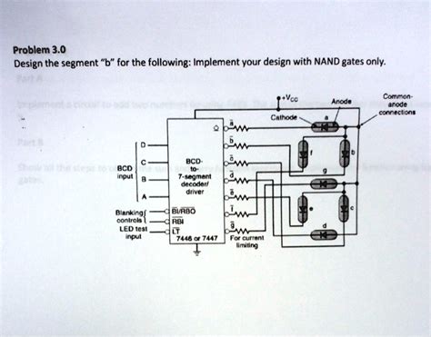 Problem 30 Design The Segment B For The Following Implement Your Design With Nand Gates Only
