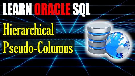 Learn Oracle Sql Hierarchical Pseudo Columns Youtube