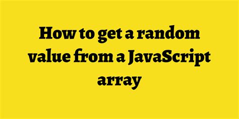 How To Get A Random Value From A Javascript Array ⚡ Timonweb