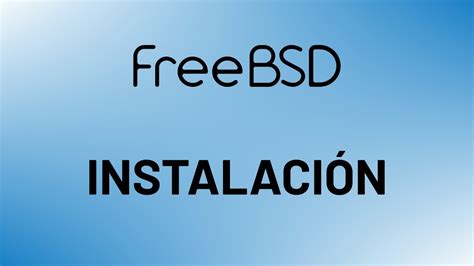 Freebsd Instalación Youtube