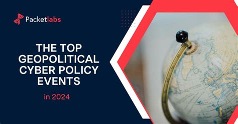 What Can Cybersecurity Leaders Expect From Global Geopolitical Players Packetlabs Posted On