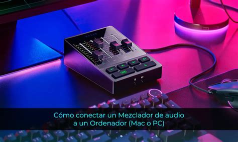 Las Mejores Formas De Conectar Un Mezclador De Audio A Un Ordenador Mac O Pc