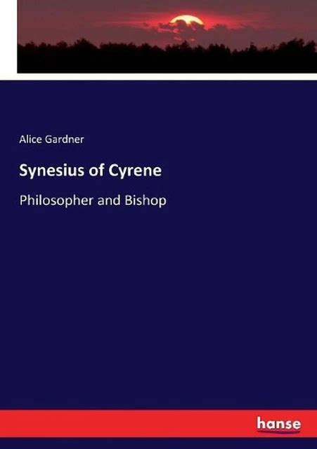 Synesius Of Cyrene Philosopher And Bishop By Alice Gardner English