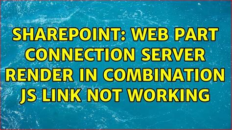 Sharepoint Web Part Connection Server Render In Combination Js Link