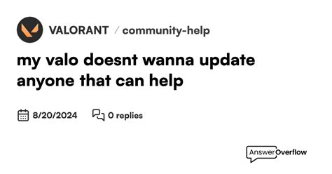 My Valo Doesnt Wanna Update Anyone That Can Help Valorant