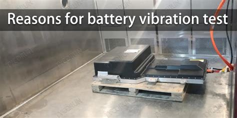 Battery Vibration Test An Important Part Of Battery Quality Assurance Tycorun Battery Swap