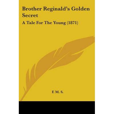Brother Reginalds Golden Secret A Tale For The Young 1871 F M S