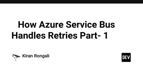 🔁 How Azure Service Bus Handles Retries Part 1 Dev Community