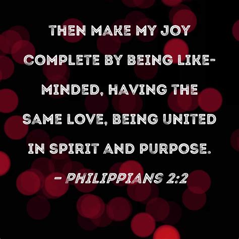Philippians 22 Then Make My Joy Complete By Being Like Minded Having Philippians 22 Then Make My Joy Complete By Being Like Minded Having
