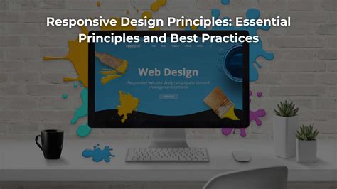 Responsive Design Principles Essential Principles And Best Practices