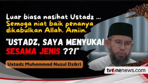 Pria Ini Curhat Ke Ustaz Muhammad Nuzul Dzikri Katanya Suka Dengan
