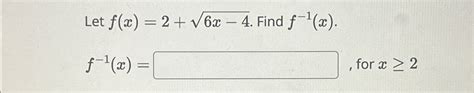 Solved Let F X 2 6x 42 Find F 1 X F 1 X For X2 Chegg Com