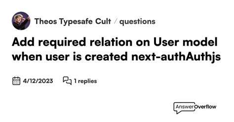 Add Required Relation On User Model When User Is Created Next Authauthjs Theos Typesafe Cult