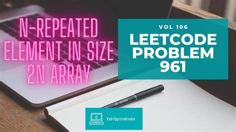 Vol106 Leetcode Problem 961 N Repeated Element In Size 2n Array Golang Phỏng Vấn Youtube