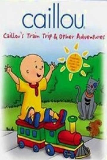 Watch Caillou Caillous Train Trip And Other Adventures Online 2026